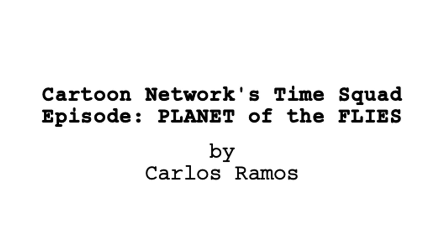 WRITER – Carlos Ramos Director, Animator, Artist